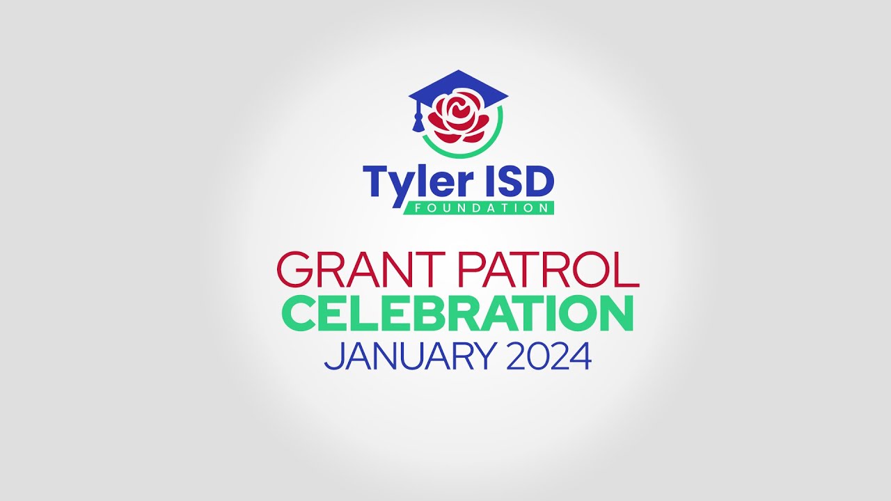 Tyler ISD Foundation Grant Patrol - January 2024 - YouTube