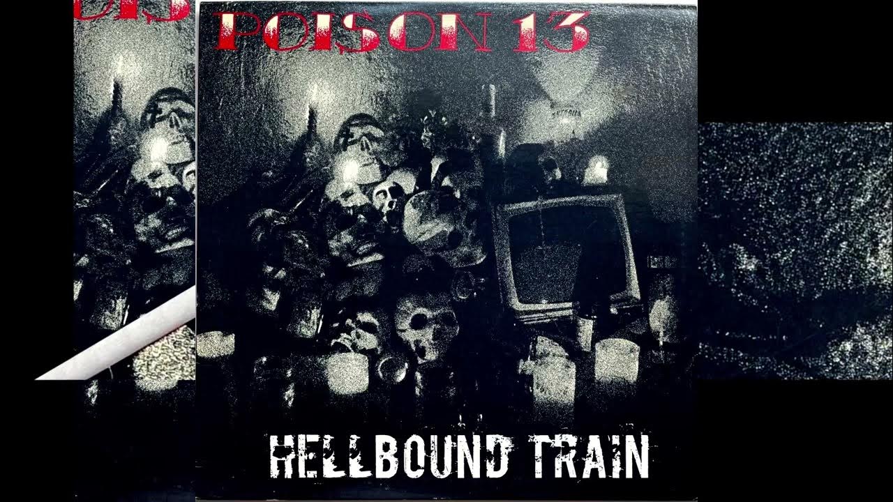 Poison 13 Hellbound Train - YouTube