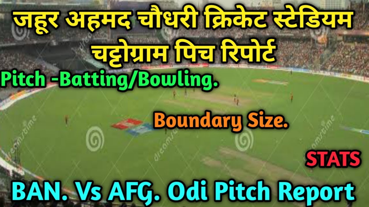 Zahur Ahmed Chowdhury Cricket stadium Chattogram pitch Report ...