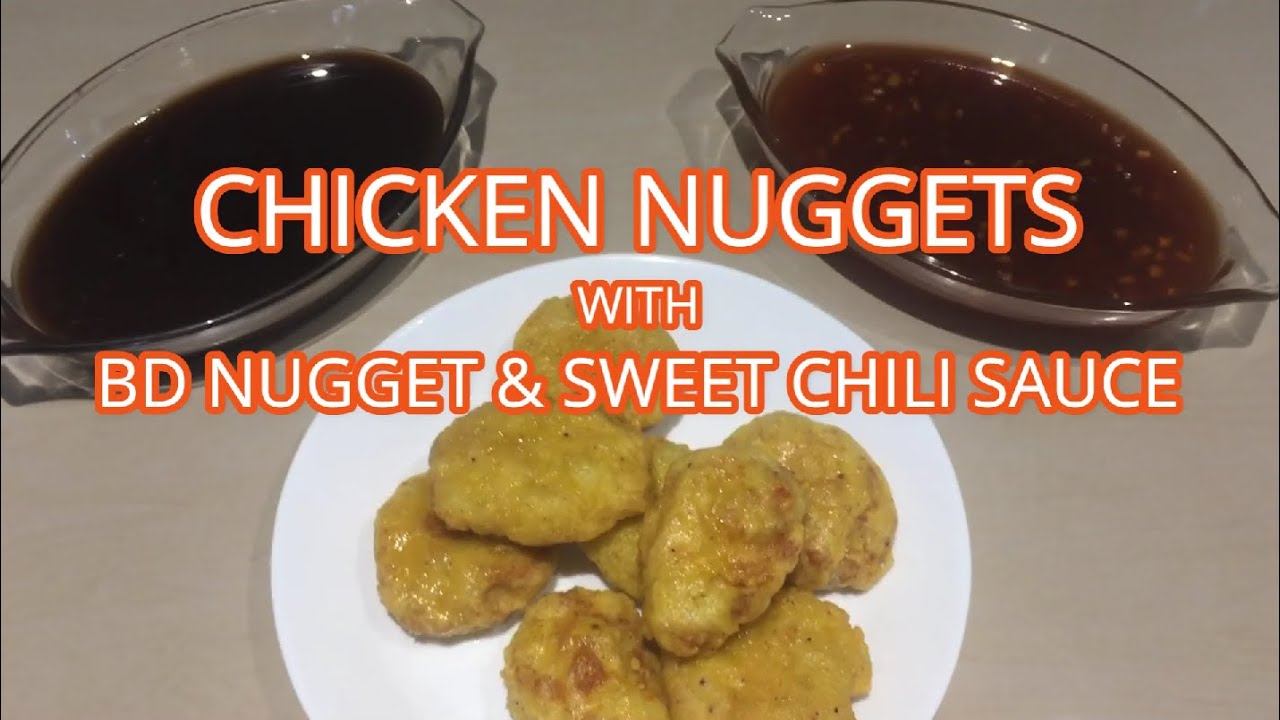 Simple and Easy Chicken Nuggets w/ BD Nugget Sauce & Sweet Chili Sauce - YouTube