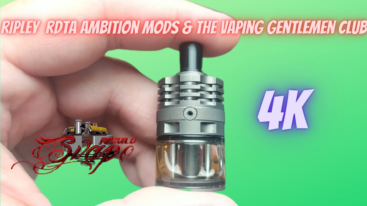 RIPLEY RDTA by AMBITION MODS & THE VAPING GENTLEMEN CLUB Recensione ...
