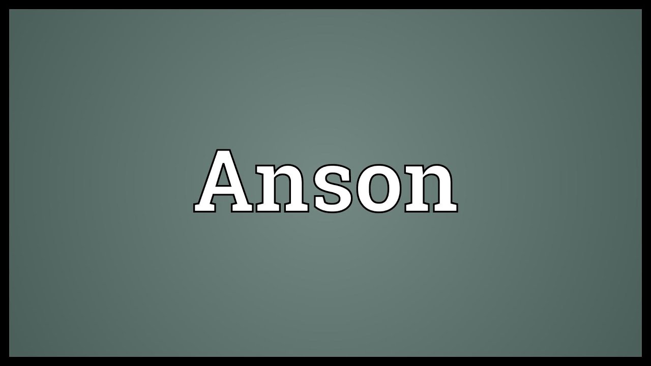 Anson Meaning - YouTube