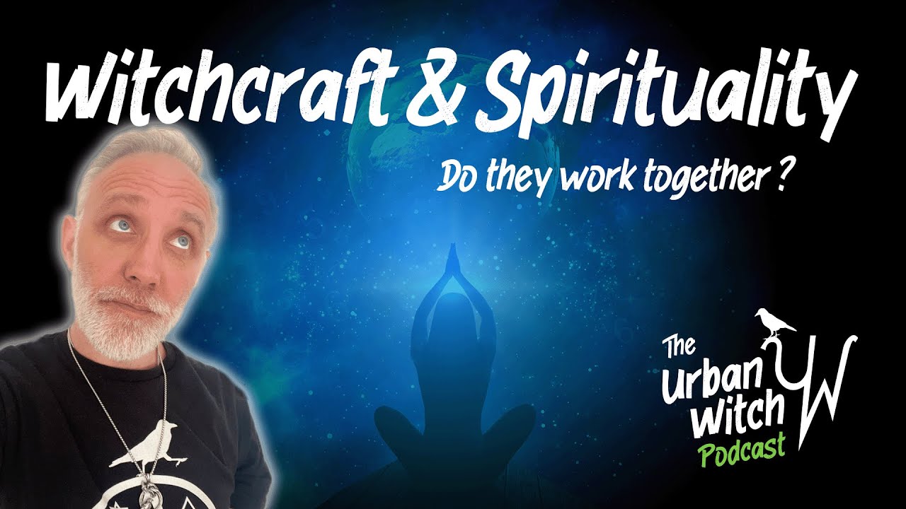 The Urban Witch Podcast - Episode 5 "Witchcraft & Spirituality" - YouTube