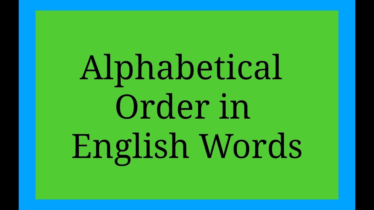 Alphabetical Order In English Words YouTube Alphabetical Order In English Words YouTube