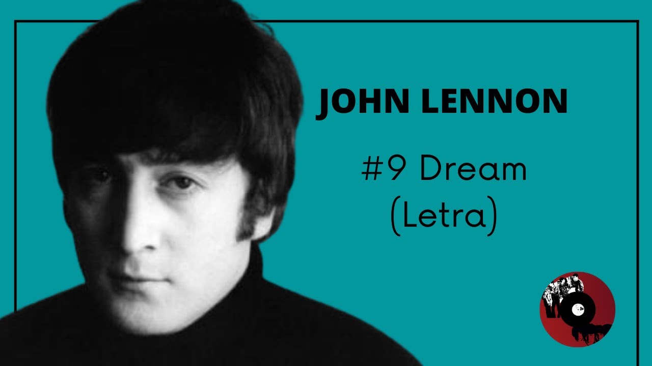John Lennon - #9 Dream (Letra) - YouTube