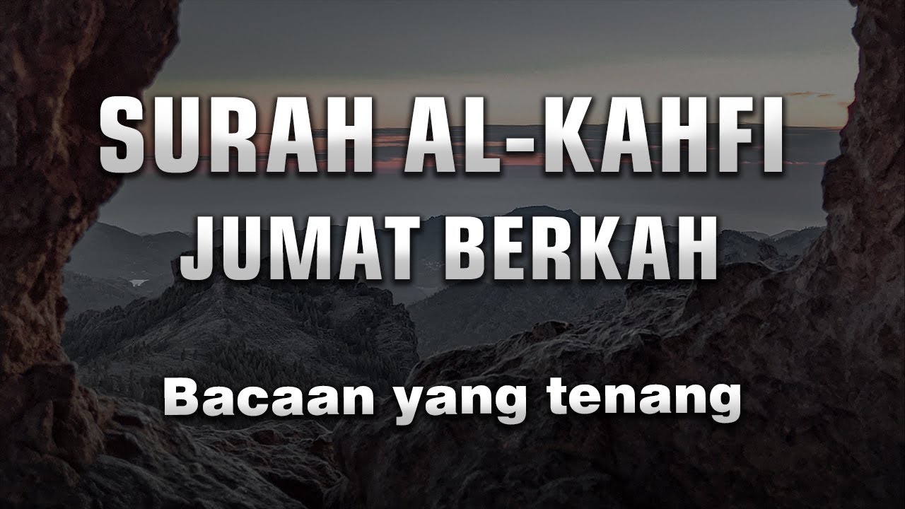 Surah Al Kahfi Jumat Berkah Murottal Al Quran Yang Sangat Merdu Youtube