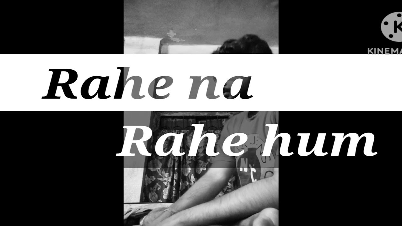 Rahe na rahe hum cover|Arijit singh version #viral #music #youtubevideo ...