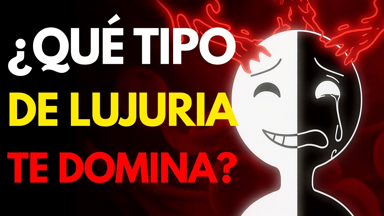 4 Tipos de Lujuria ¿Cuál de Ellas Te Domina? - YouTube