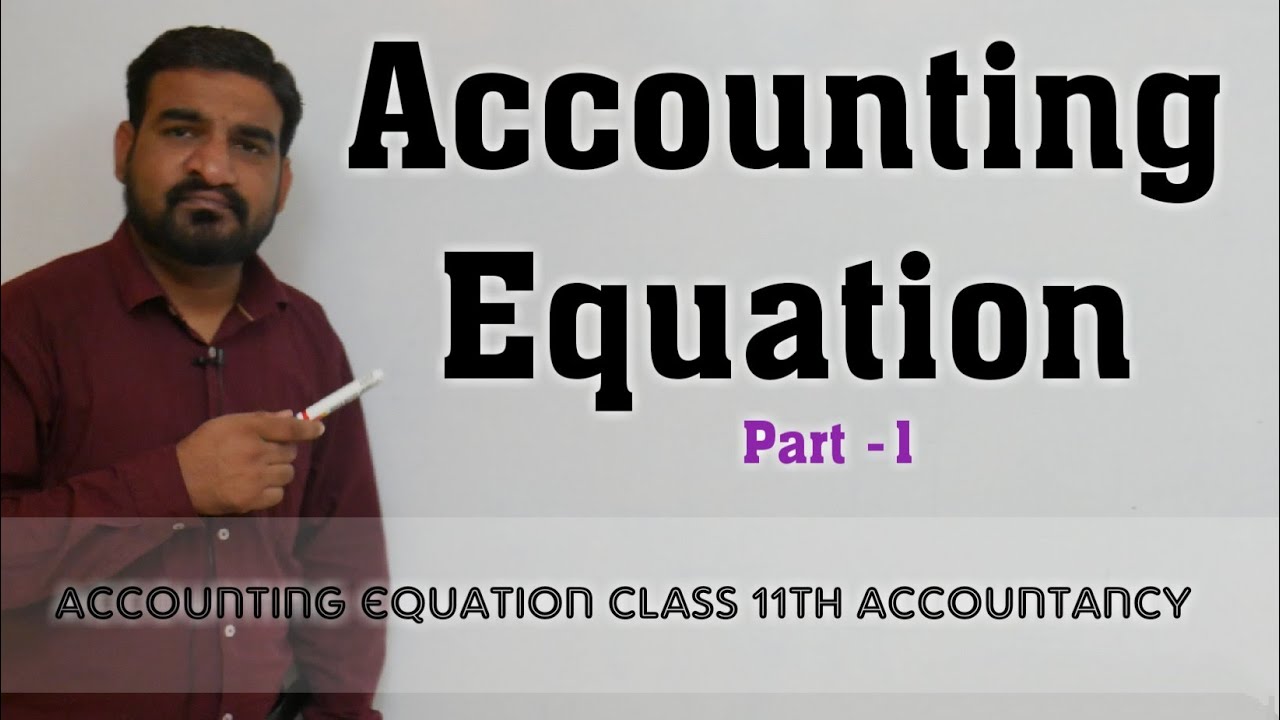 #8 Accounting equation part 1, chapter 2 accountancy class 11th - YouTube