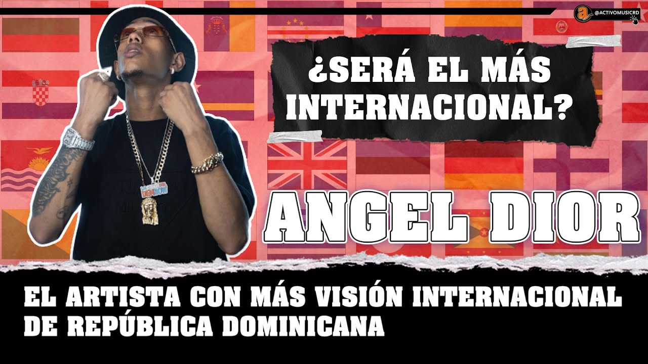 ÁNGEL DIOR ES EL ARTISTA CON MÁS VISIÓN INTERNACIONAL DE REPÚBLICA ...