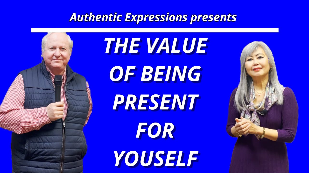The Value Of Being Present For Yourself | Authentic Expressions - YouTube