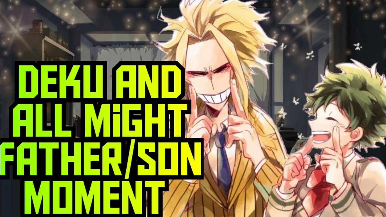 deku and all might father/son moment asmr - YouTube