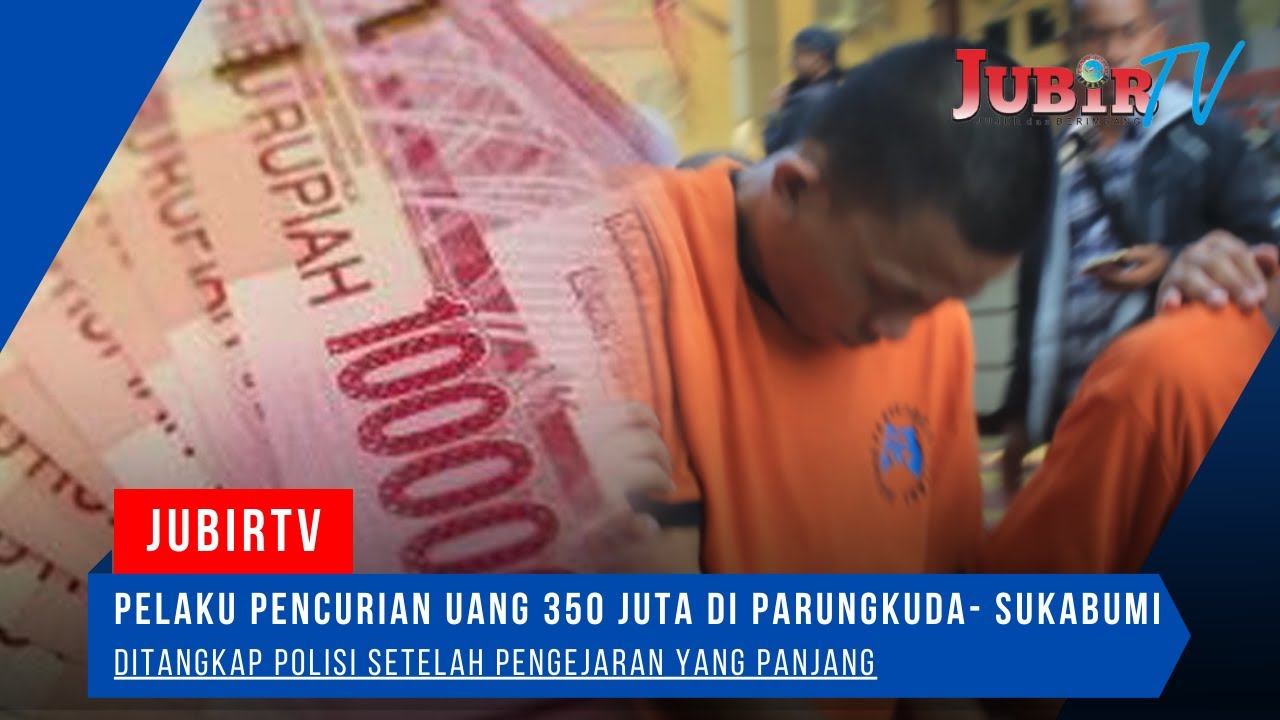 PELAKU PENCURIAN UANG 350 JUTA DI PARUNGKUDA SUKABUMI DITANGKAP POLISI pelaku-pencurian-uang-350-juta-di-parungkuda-sukabumi-ditangkap-polisi