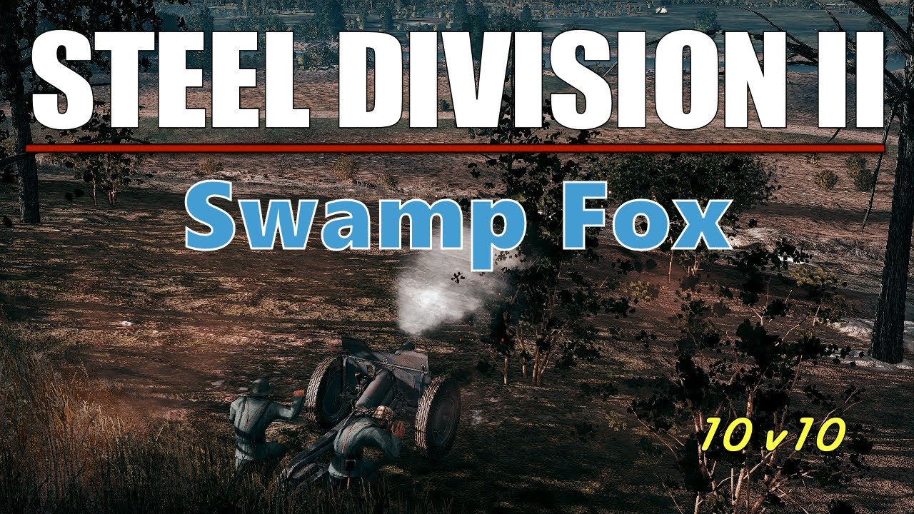 Swamp Fox | Steel Division 2 - YouTube