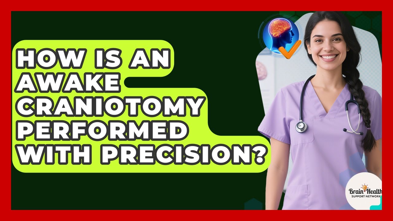 How Is An Awake Craniotomy Performed With Precision? - Brain Health ...