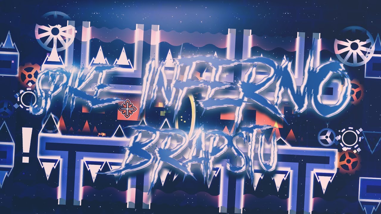 Geometry Dash | Spike Inferno by brapstu (Verification) - Extreme Demon ...