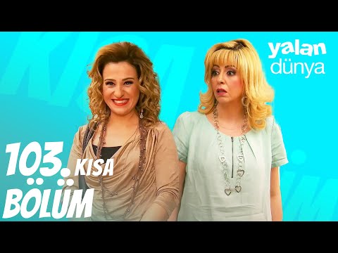 Yalan Dünya 103. Kısa Bölüm