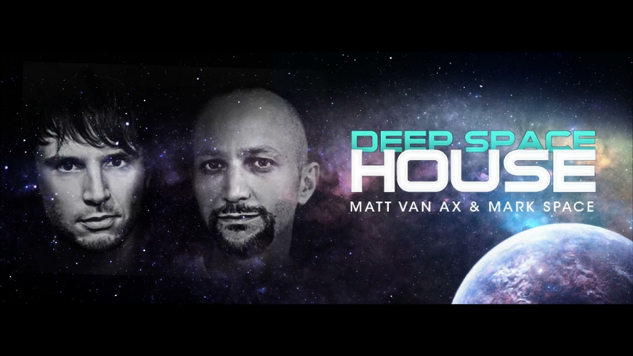 Deep Space House Show 161 (With Matt van Ax & Mark Space) 17 July 2015 ...