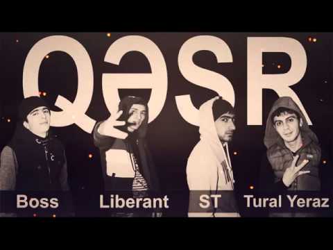 QƏSR Qəsrin Hökümü Liberant, ST, Boss, Tural Yeraz