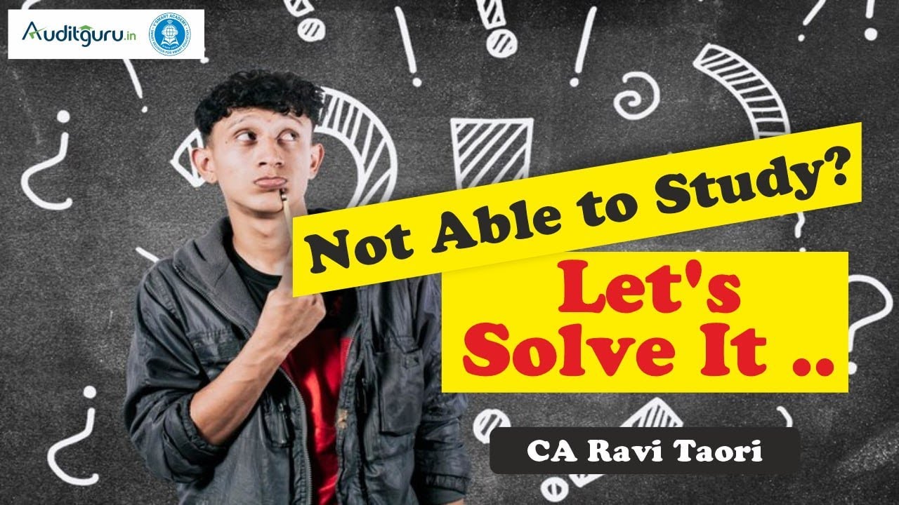 Not Able to Study?? | Let's Solve It.. | CA Ravi Taori - YouTube