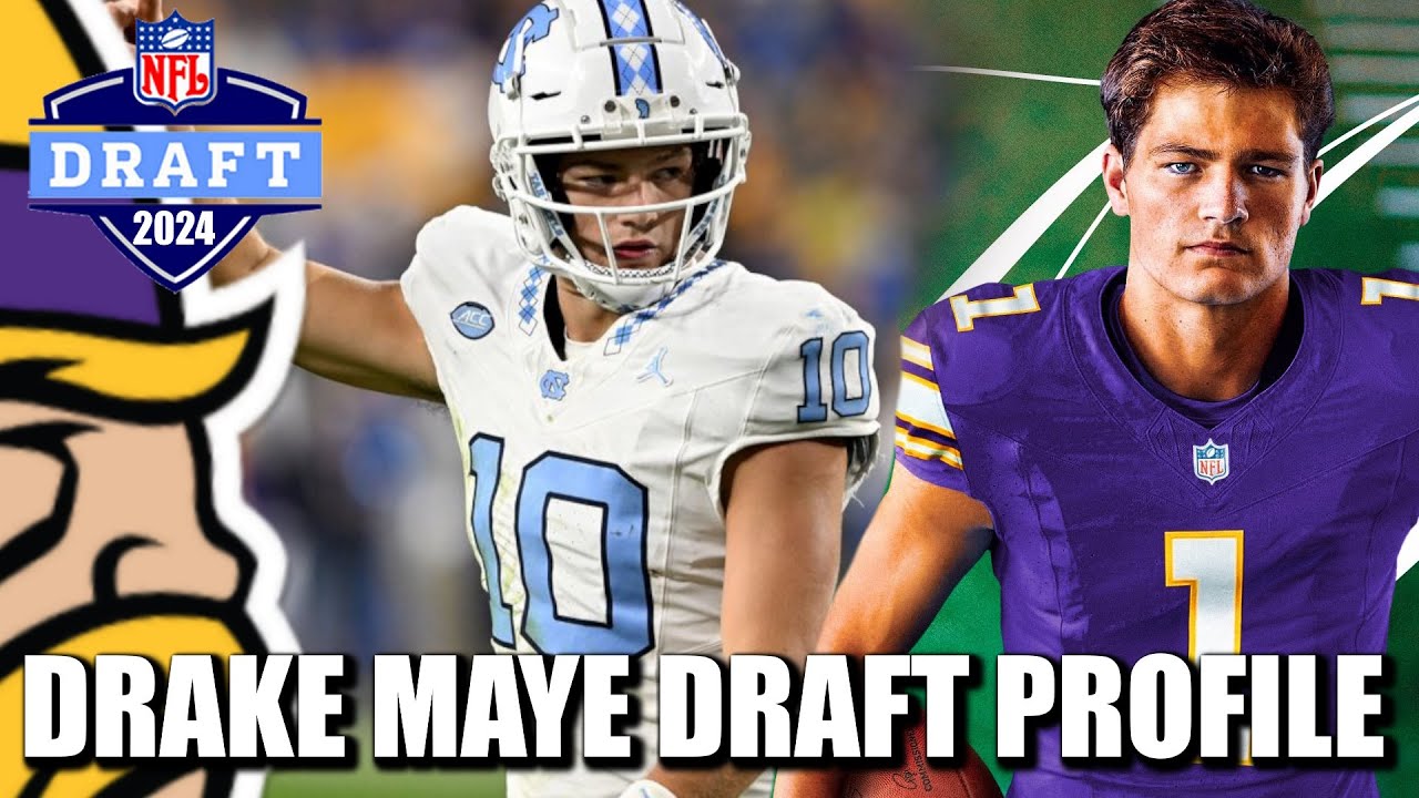 Minnesota Vikings Draft Profiles: North Carolina QB Drake Maye - YouTube