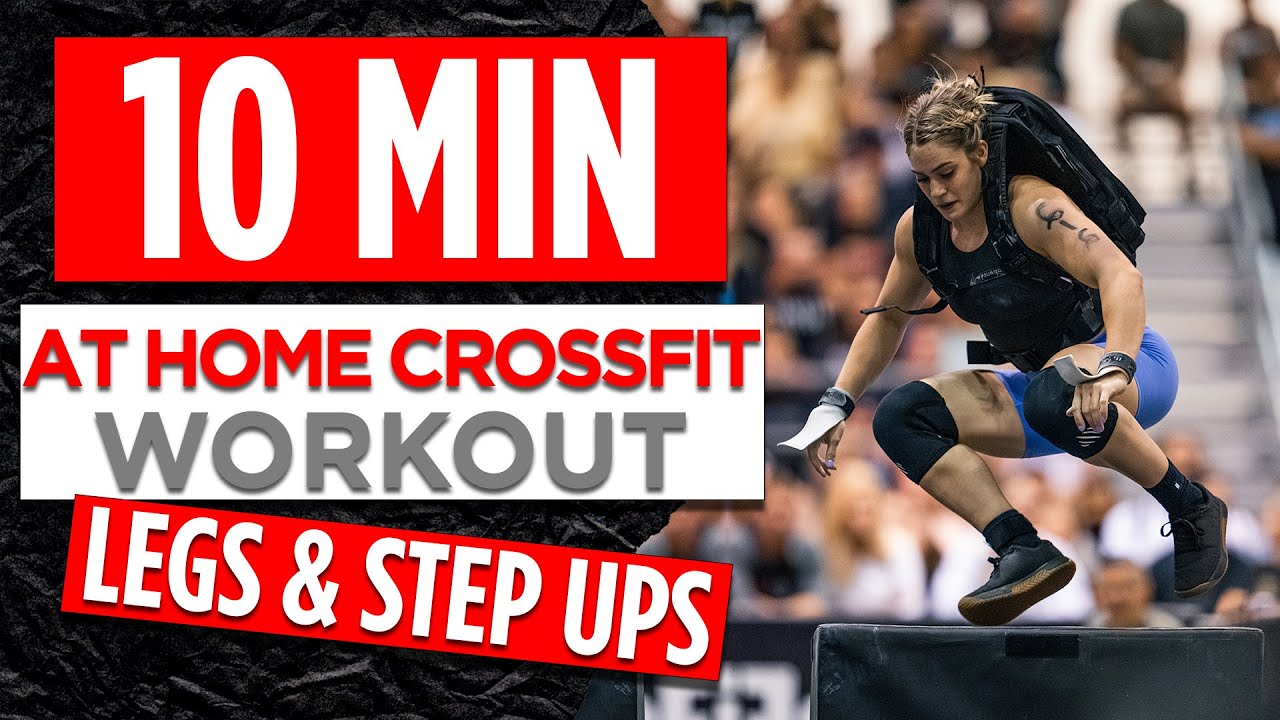 10 Minute LEGS & STEP UPS At Home CrossFit Workout (no equipment needed ...