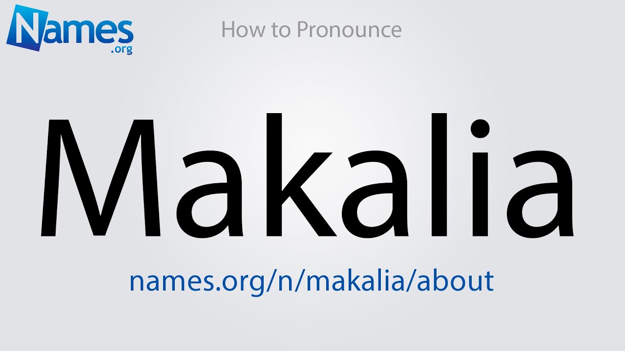 How to Pronounce Makalia - YouTube