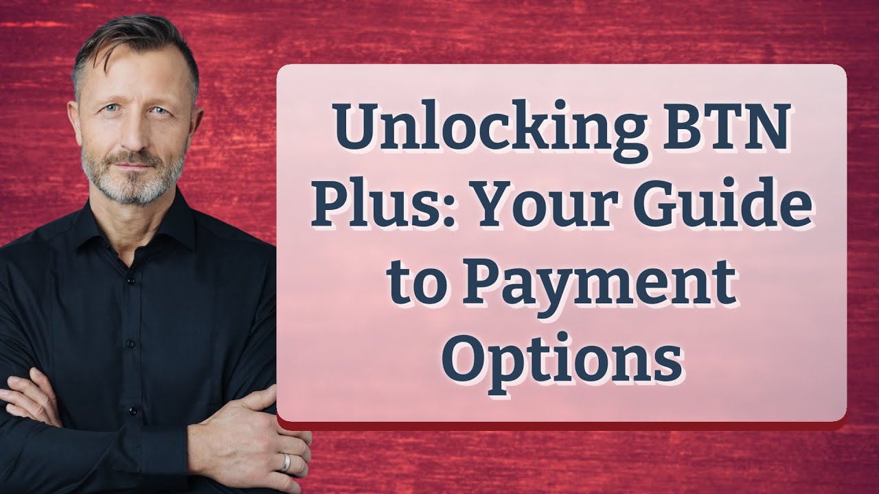 Unlocking BTN Plus: Your Guide to Payment Options - YouTube