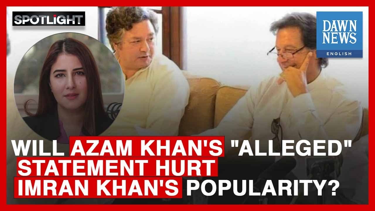Will Azam Khan’s Statement Hurt Imran Khan’s Popularity? | | Absa Komal ...