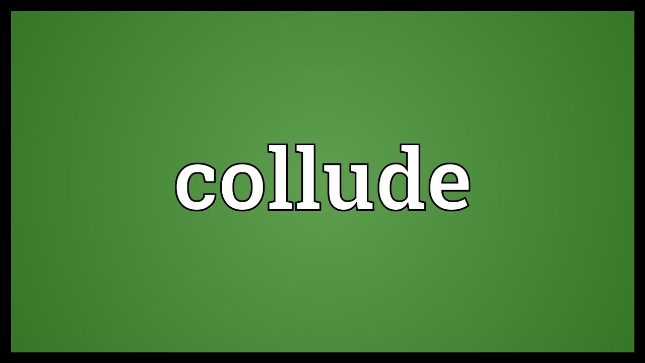 Collude vs conspire - dikikentucky