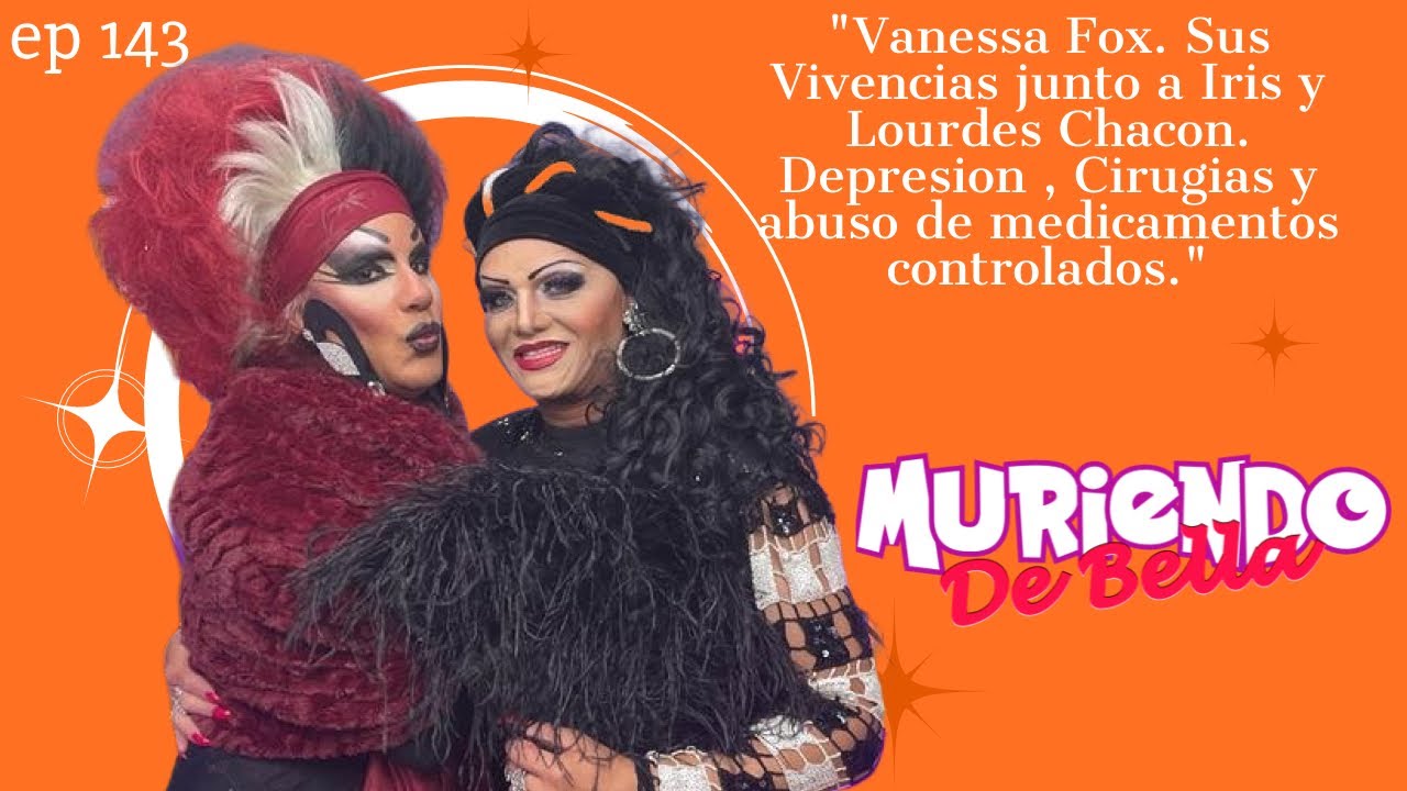 Vanessa Fox Habla de la Chacón, la Depresión y Cirugías / Muriendo de ...