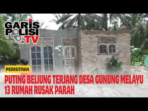 Puting Beliung Terjang Desa Gunung Melayu, 13 Rumah Rusak Parah