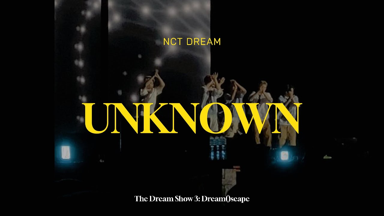[Fancam] NCT Dream - Unknown (The Dream Show 3: Dream()scape in Jakarta ...