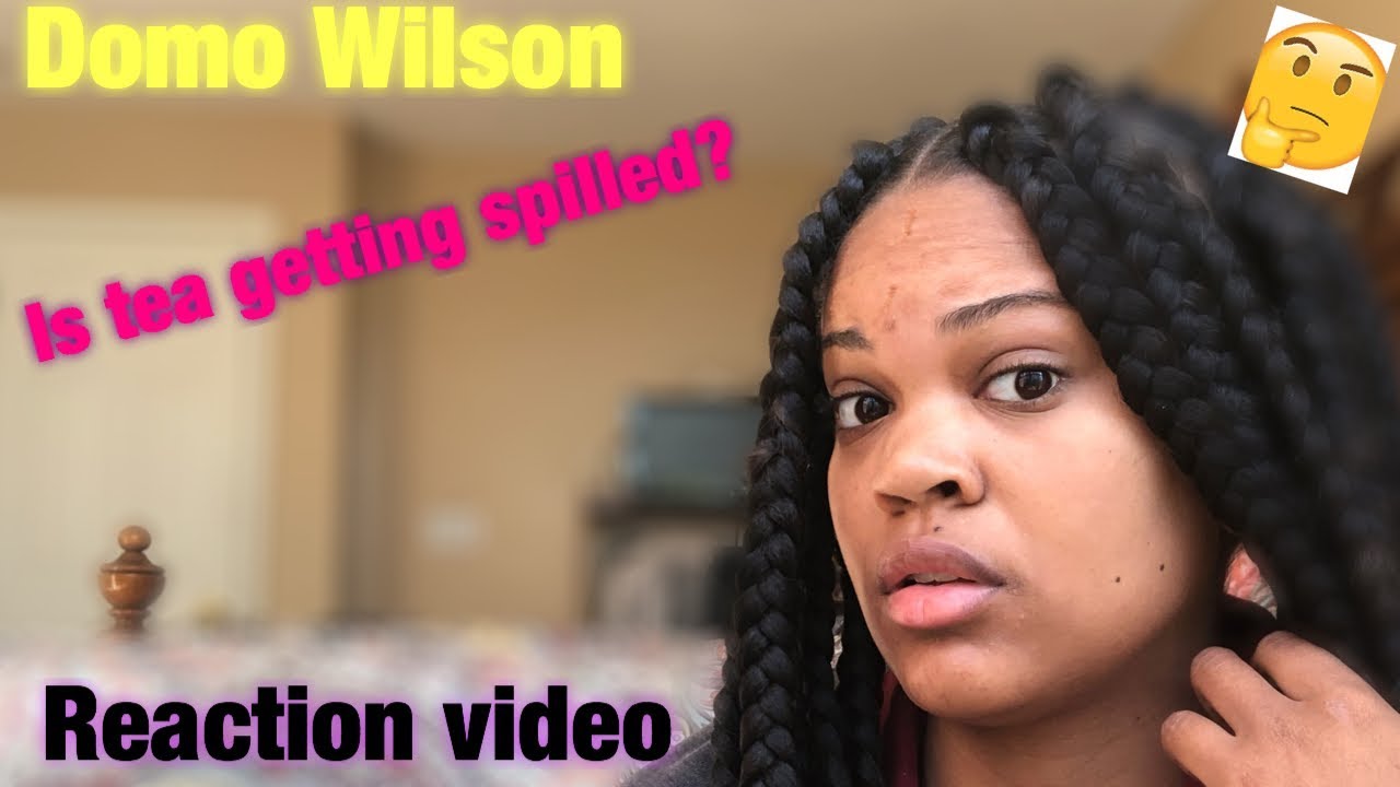 Domo Wilson Addressing this one more time Reaction video - YouTube