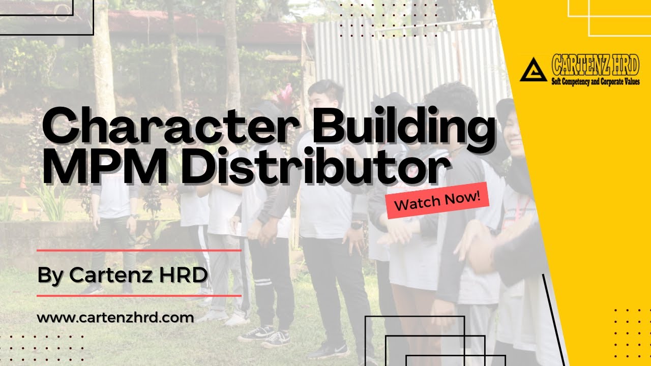 CHARACTER BUILDING | TRAWAS | MPM DISTRIBUTOR |16 - 17 JANUARI 2023 ...