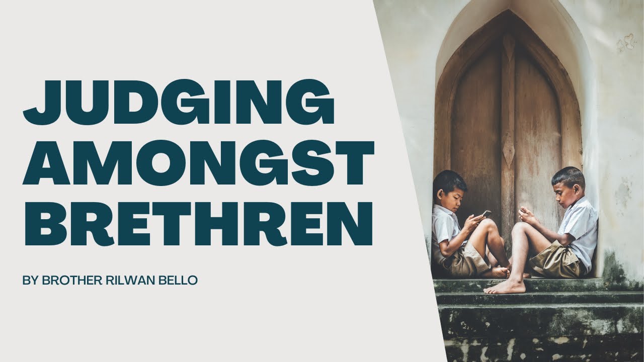"Judging Amongst Brethren" - Brother Rilwan Bello - YouTube