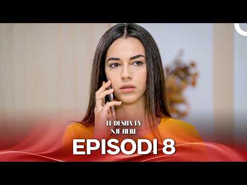 Të Desha Ty Një Herë Episodi 8 (Dublim Në Shqip)