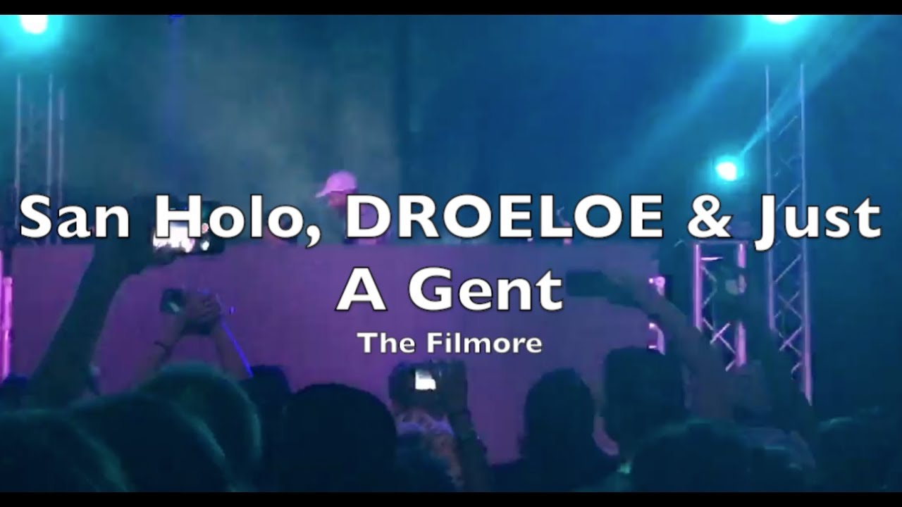 San Holo, DROELOE & Just A Gent | Gouldian Finch 2 Tour @ The Fillmore ...
