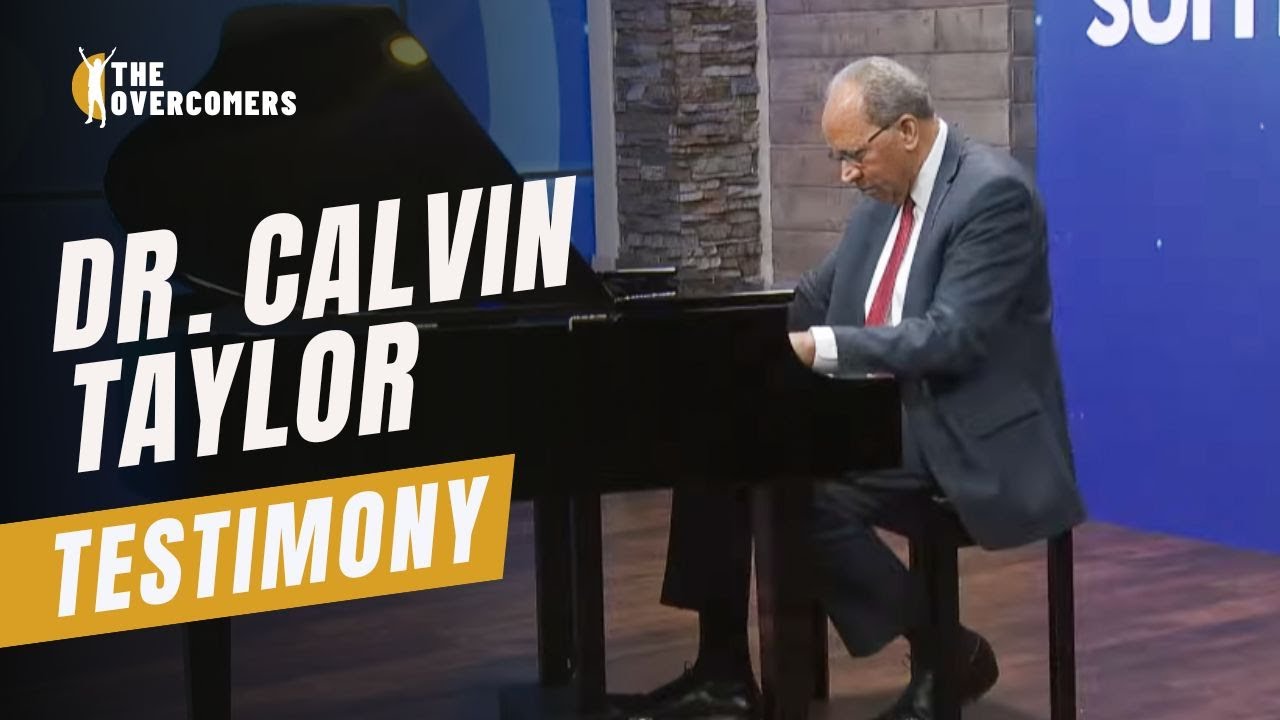 Dr. Calvin Taylor || The Overcomers - YouTube
