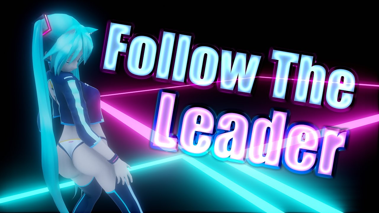 【MMD】Miku Hatsune - Follow The Leader / 初音ミク【4K 60fps】 - YouTube