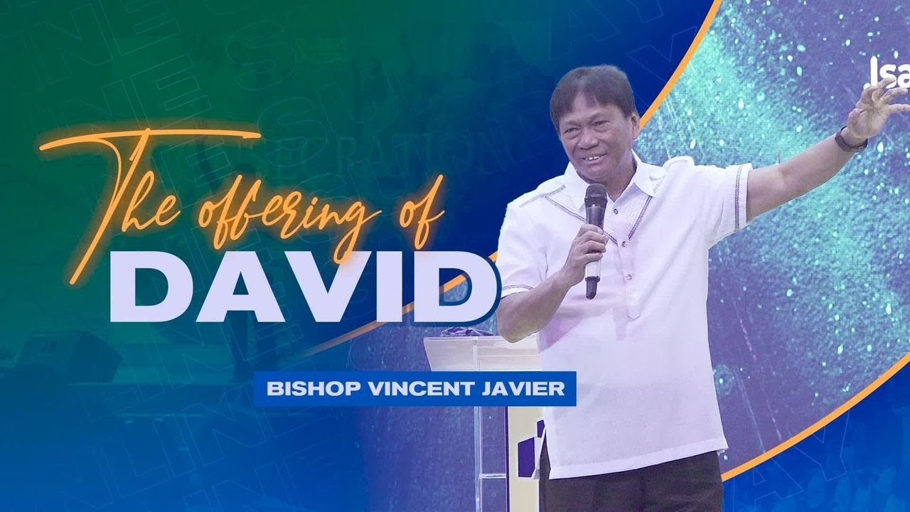 The Offering of David | Bishop Vincent Javier - YouTube
