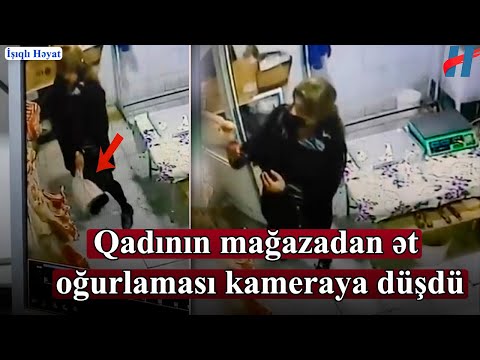 Qadının mağazadan ət oğurlaması kameraya düşdü - VİDEO