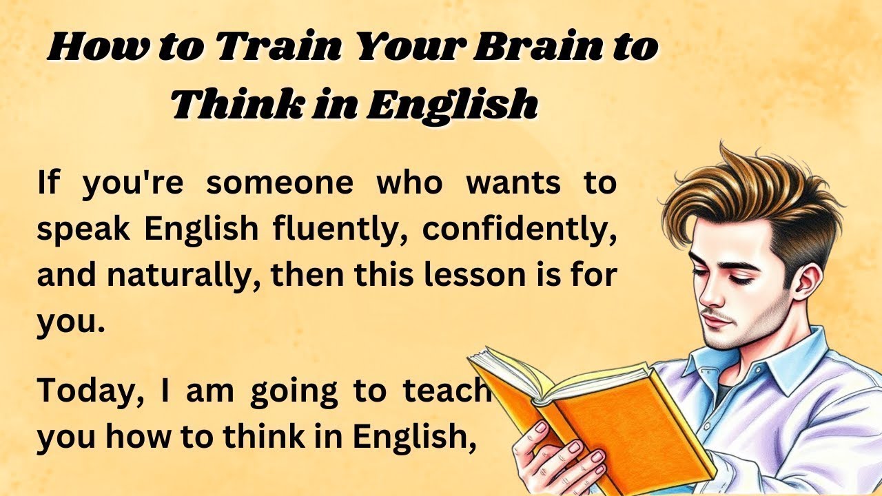 How to Train Your Brain to Think in English || Graded Reader || Improve ...