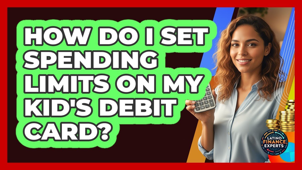 How Do I Set Spending Limits On My Kid's Debit Card? - YouTube