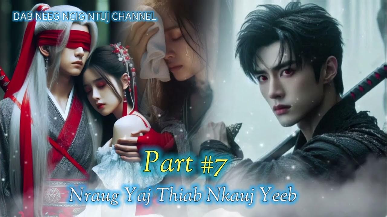 Nraug Yaj Thiab Nkauj Yeeb Txoj Kev Hlub Tu Siab 1000 xyoo Part#7 - YouTube