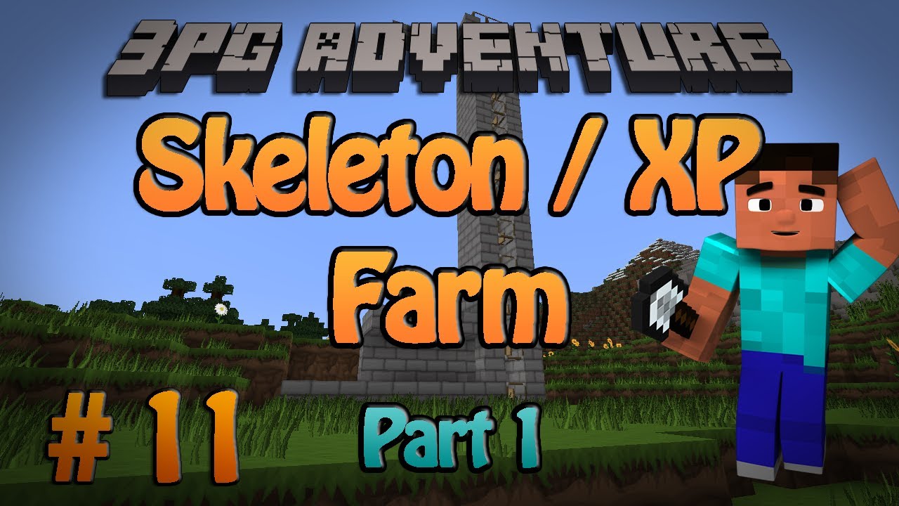 Minecraft: "Skeleton/XP Farm: Part 1" 3PG Adventure Ep11 - YouTube