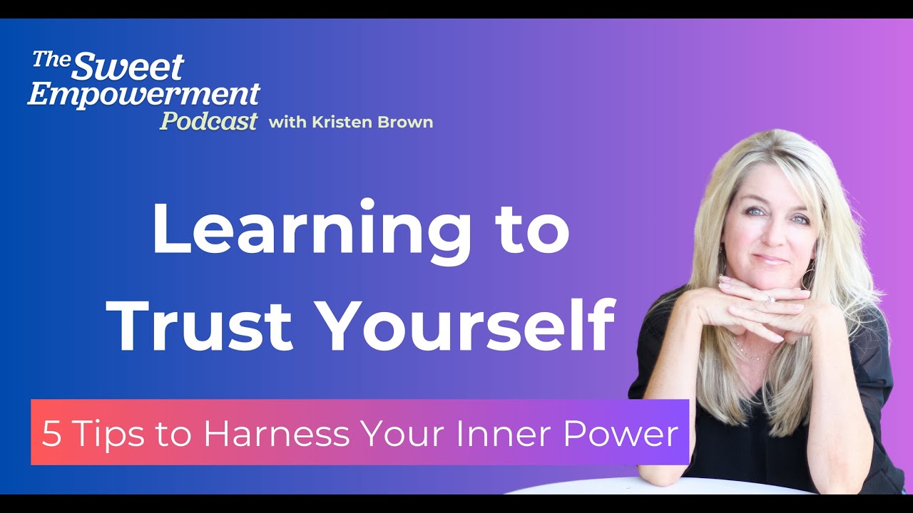 The Importance of Trusting Yourself - 5 Tips to Harness the Power of ...