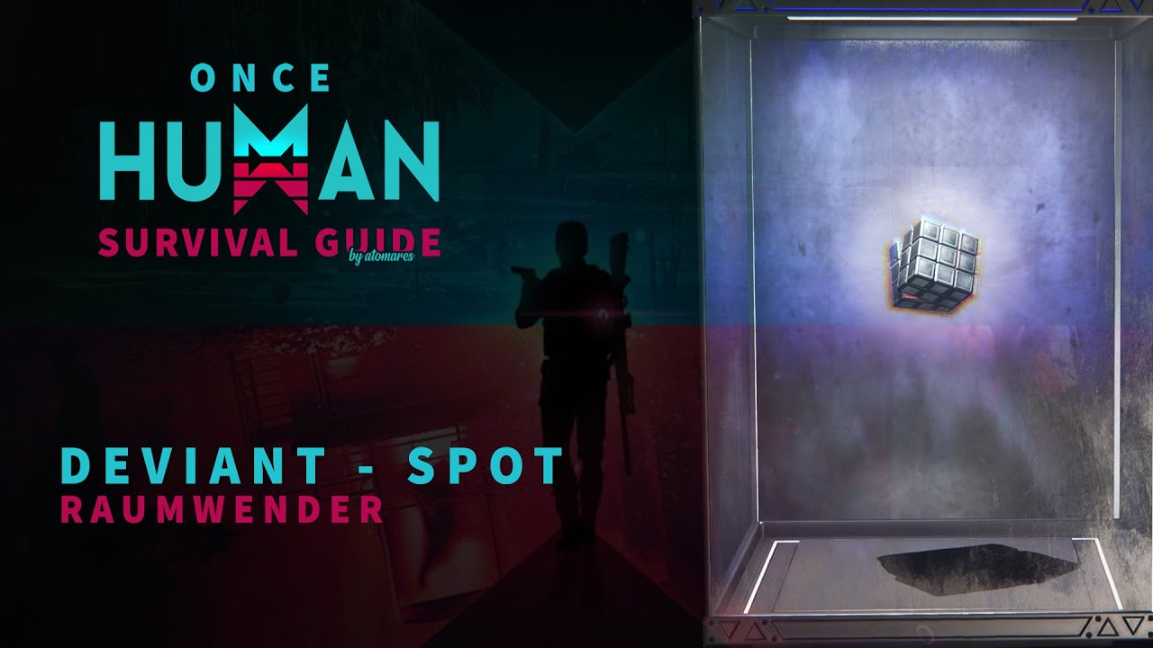 ONCE HUMAN - Raumwender | Space Turner [Deviant Spot 04] - YouTube