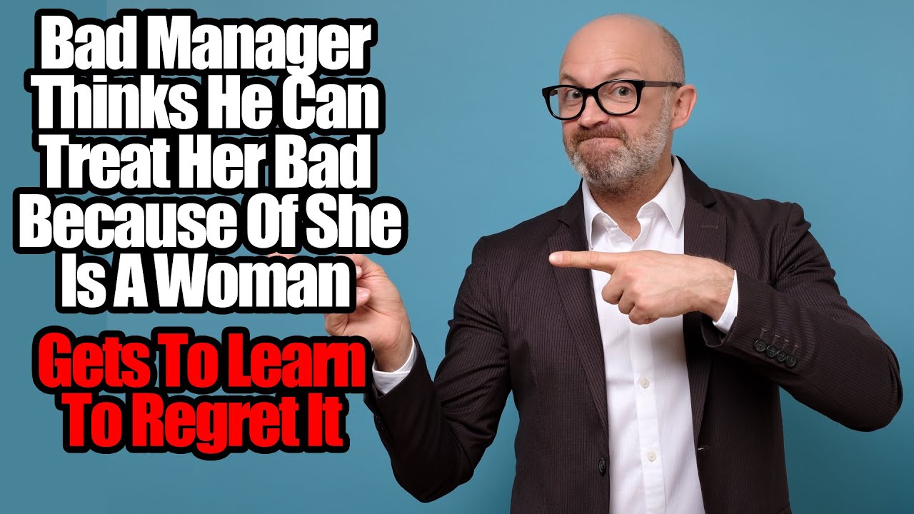 Bad Manager Thinks He Can Treat Her Bad. Learns To Regret It Really ...