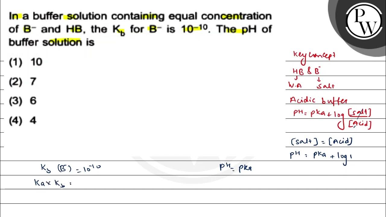In a buffer solution containing equal concentration \( P \) of \( \... - YouTube